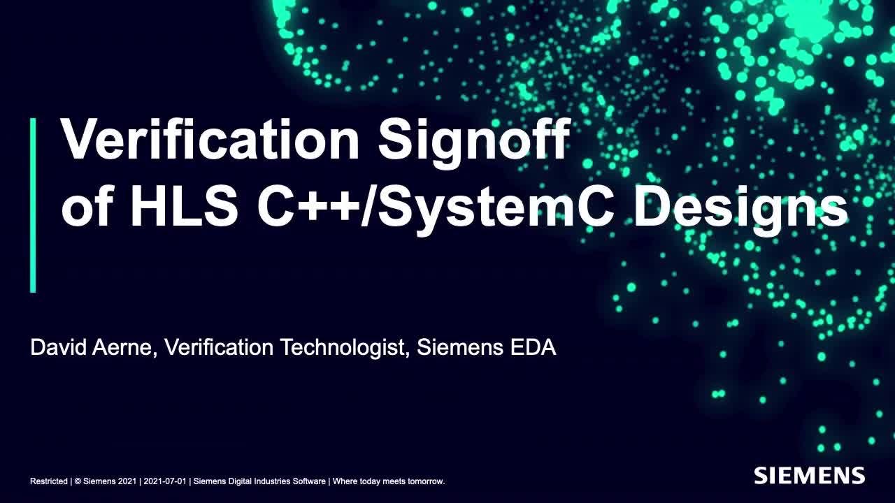 Verification Signoff Of Hls C Systemc Designs Siemens Software