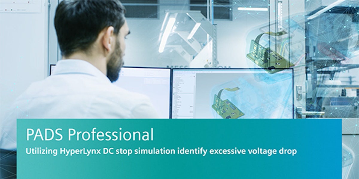 Utilizing HyperLynx DC Drop Simulation to Identify Excessive Voltage