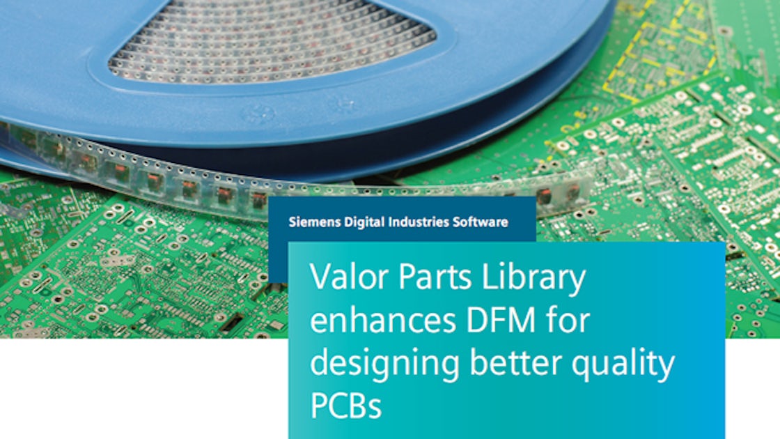 Valor Parts Library enhances DFM for designing better quality PCBs